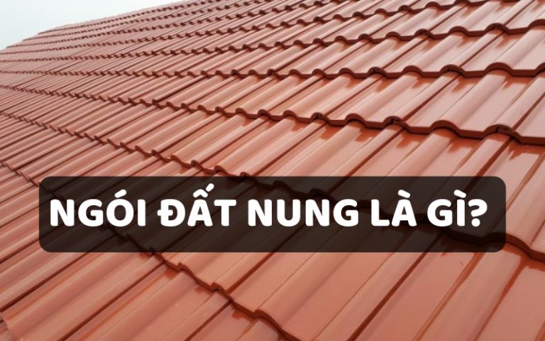 Ngói Đất Nung Là Gì? Ưu Điểm Của Ngói Đất Nung